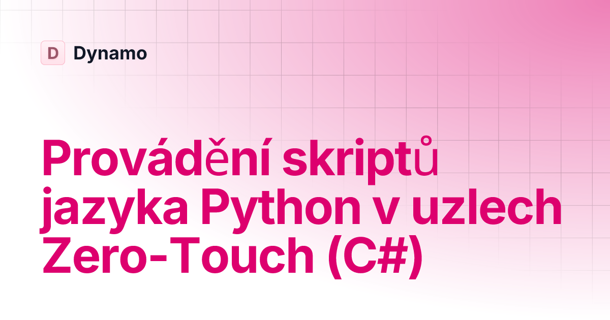 Provádění skriptů jazyka Python v uzlech Zero-Touch (C#) | Čeština | Dynamo