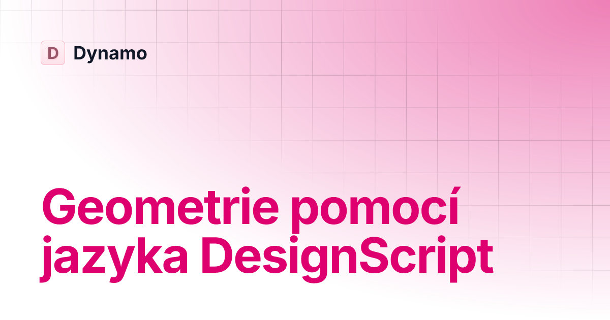 Geometrie pomocí jazyka DesignScript | Dynamo