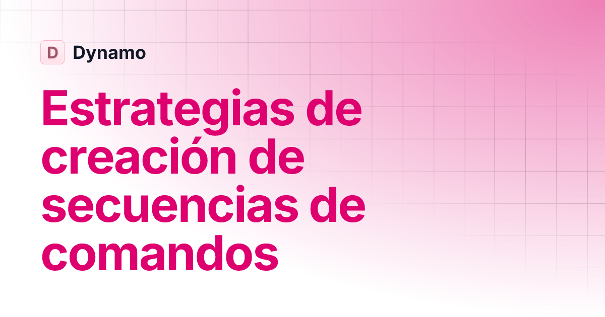 Estrategias de creación de secuencias de comandos | Dynamo