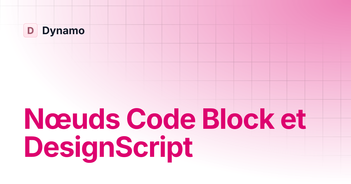 Nœuds Code Block et DesignScript | Dynamo