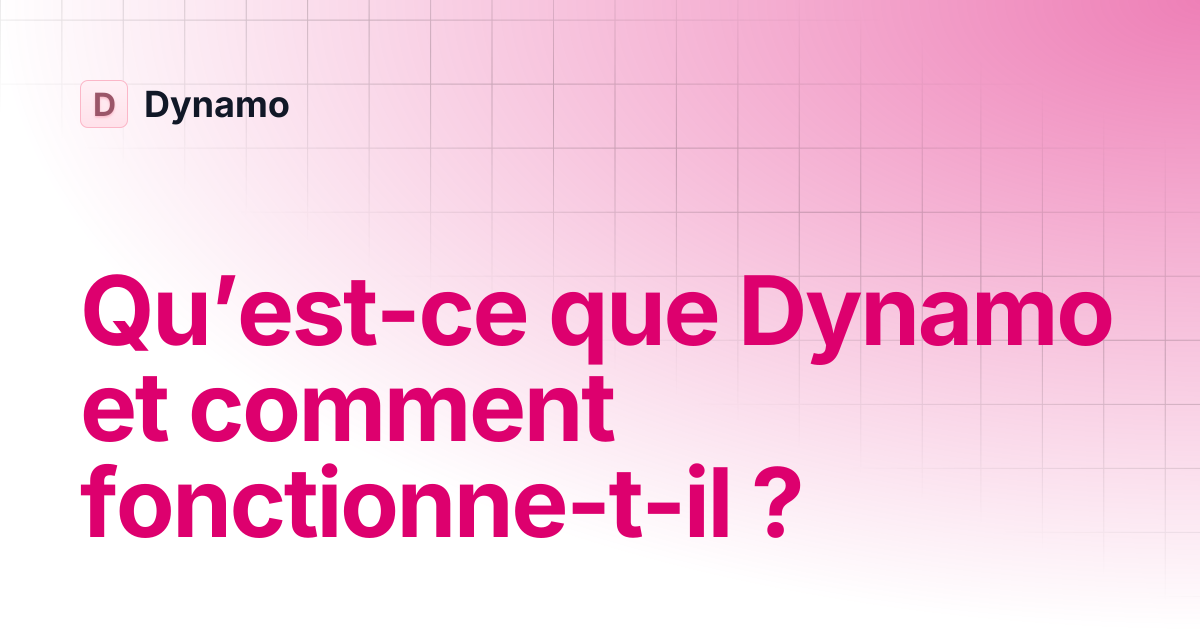 Qu’est-ce que Dynamo et comment fonctionne-t-il ? | Français | Dynamo