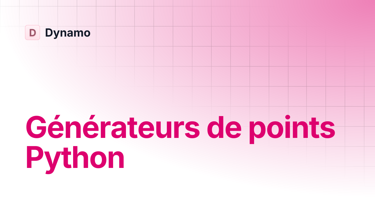 Générateurs de points Python | Français | Dynamo