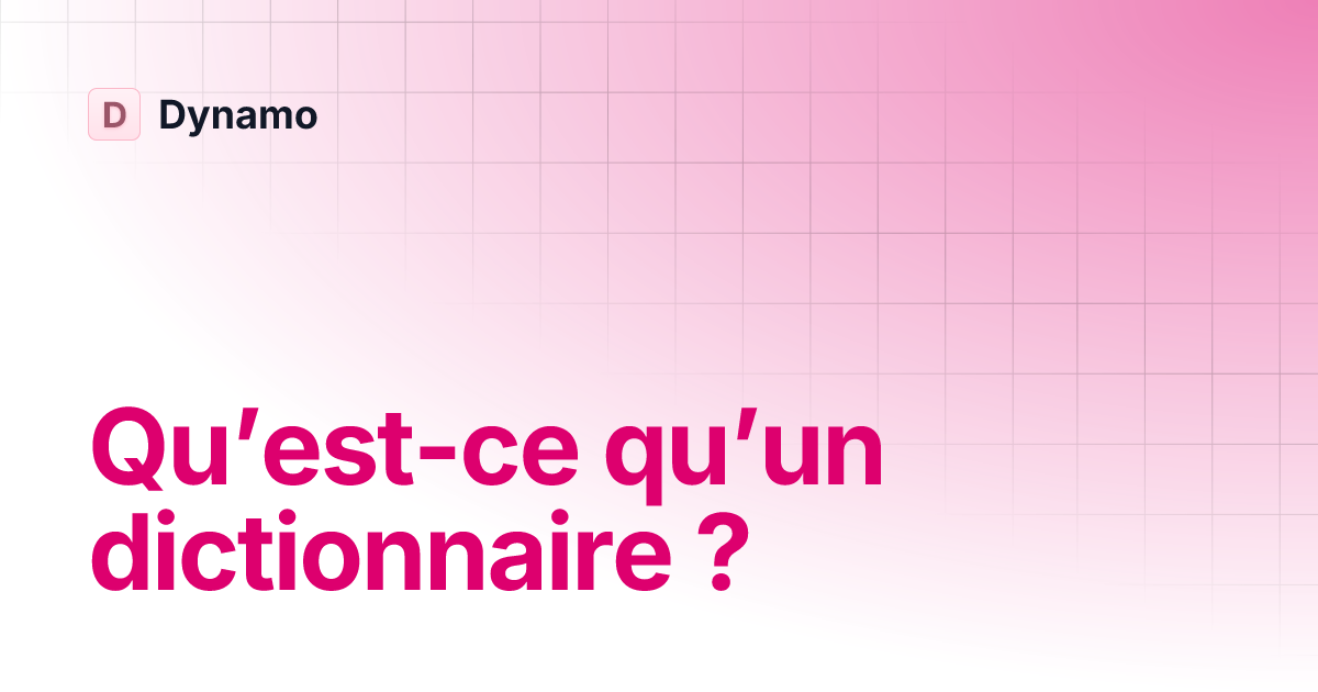 Qu’est-ce qu’un dictionnaire ? | Français | Dynamo