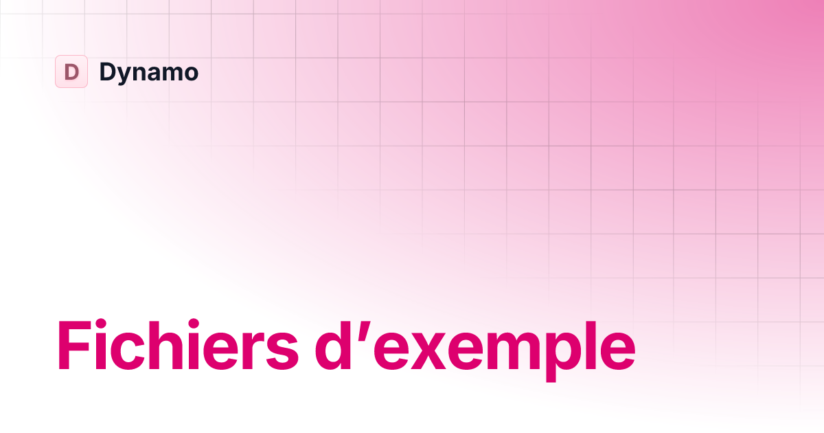 Fichiers d’exemple | Dynamo