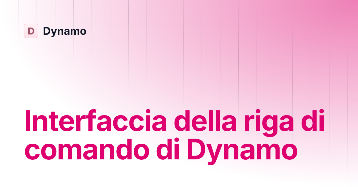 Interfaccia della riga di comando di Dynamo | Italiano | Dynamo