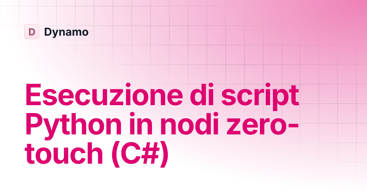 Esecuzione di script Python in nodi zero-touch (C#) | Dynamo