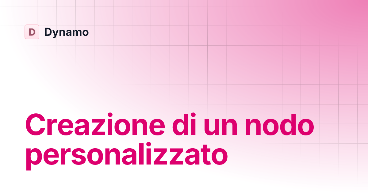 Creazione di un nodo personalizzato | Dynamo