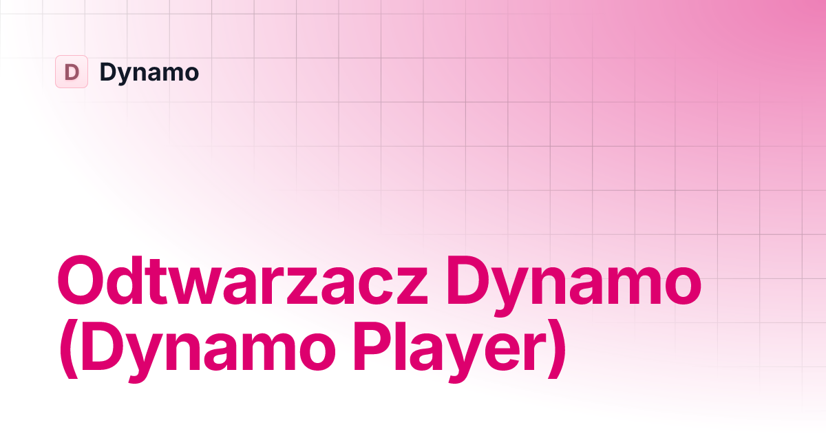 Odtwarzacz Dynamo (Dynamo Player) | Dynamo