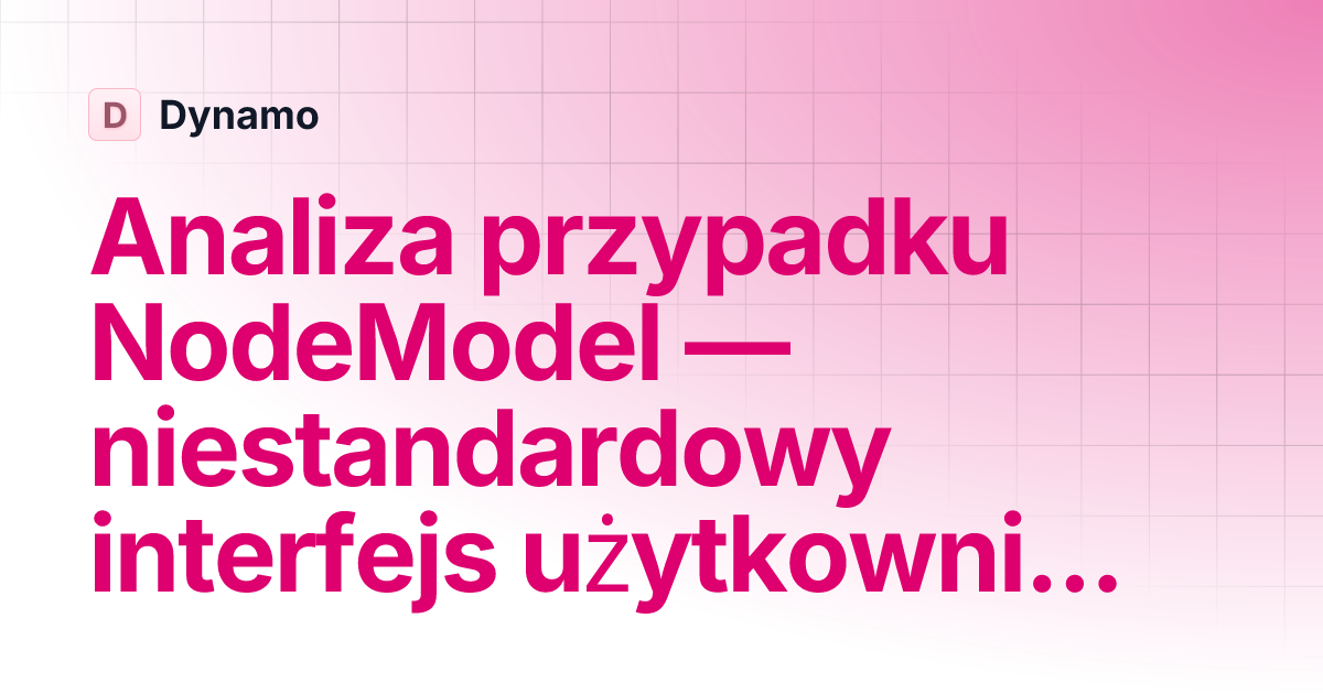 Analiza przypadku NodeModel — niestandardowy interfejs użytkownika | Polski | Dynamo