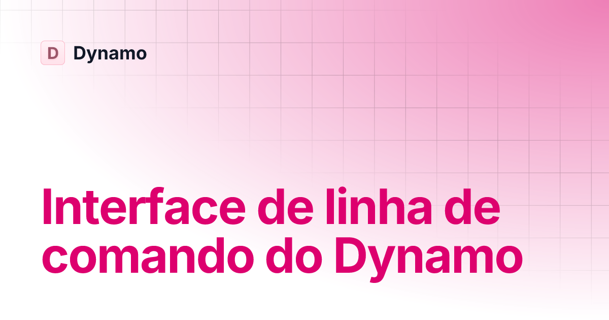 Interface de linha de comando do Dynamo | Português (Brasil) | Dynamo