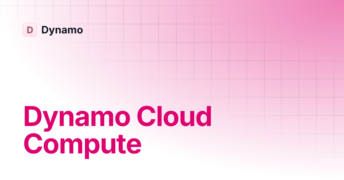 Dynamo Cloud Compute | Dynamo