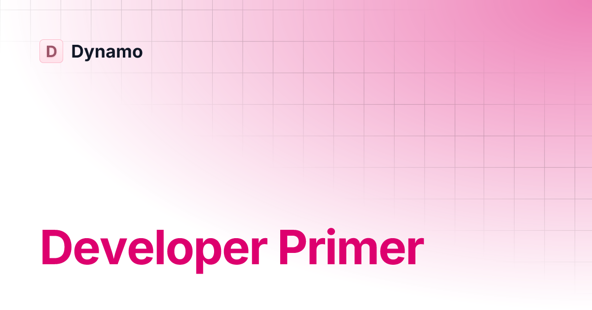 Developer Primer | Dynamo