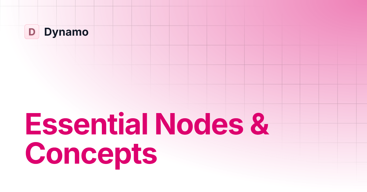 Essential Nodes & Concepts | Dynamo