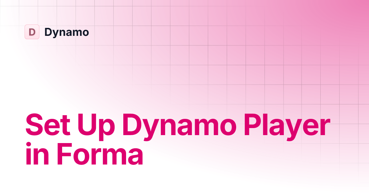 Set Up Dynamo Player in Forma | Dynamo