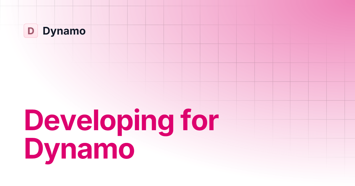 Developing for Dynamo | Dynamo