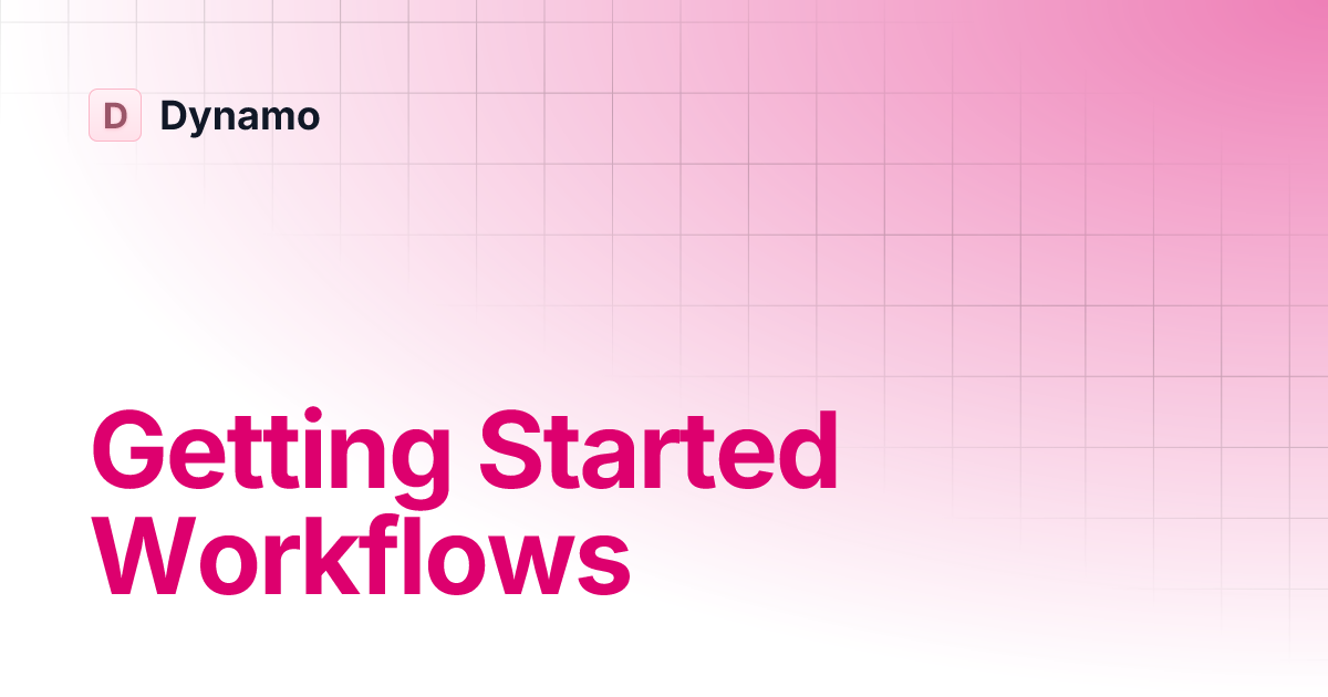 Getting Started Workflows | Dynamo