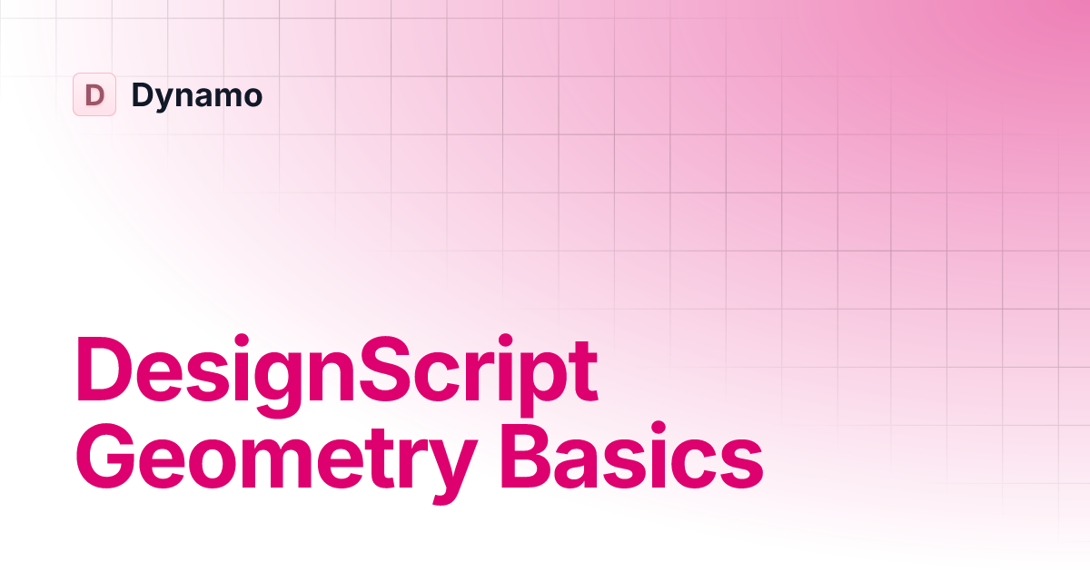 DesignScript Geometry Basics | Dynamo