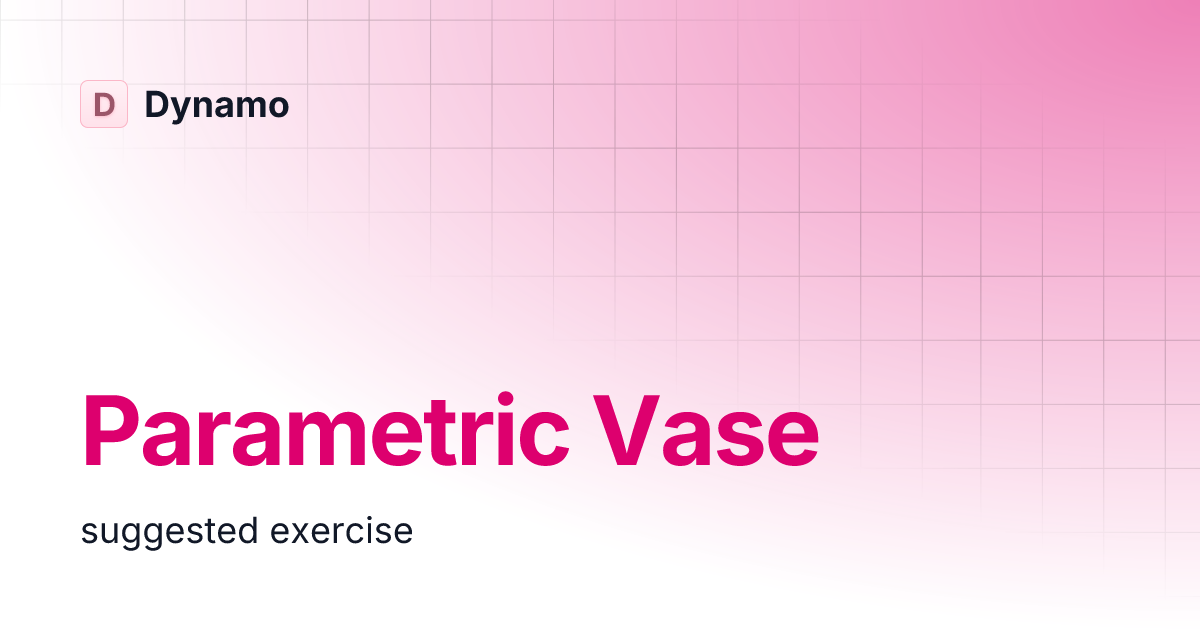 Parametric Vase | Dynamo