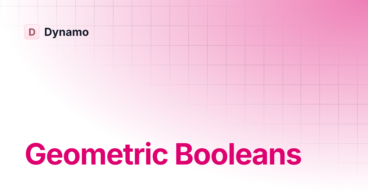 Geometric Booleans | Dynamo