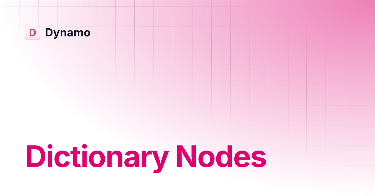Dictionary Nodes | Dynamo