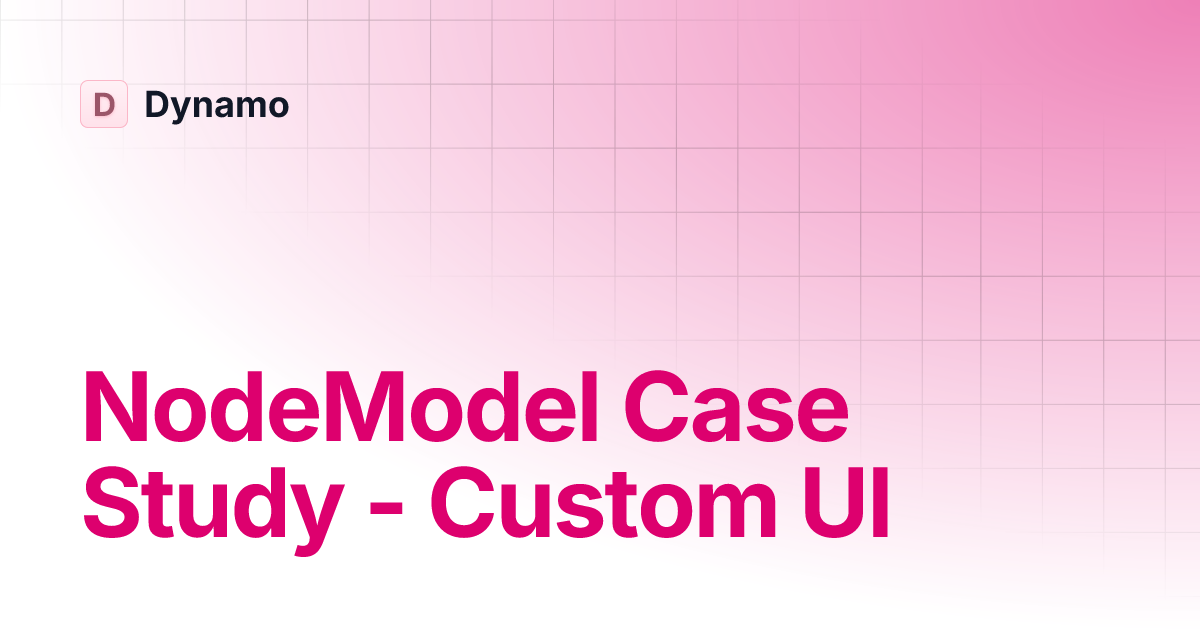NodeModel Case Study - Custom UI | Dynamo
