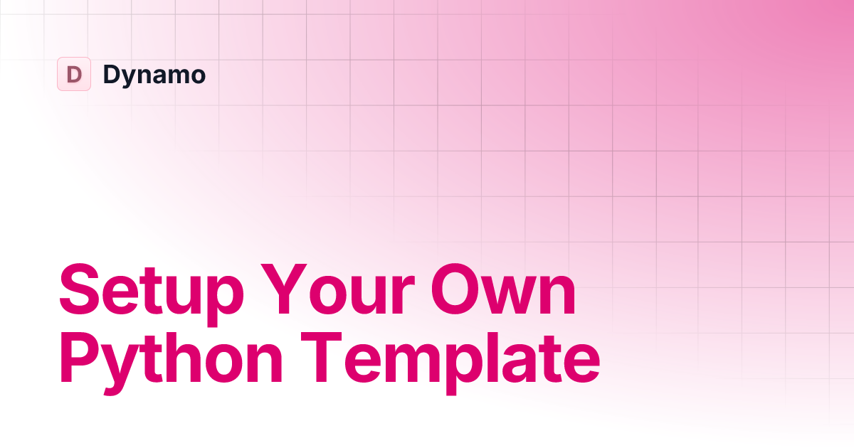 Setup Your Own Python Template Dynamo 7250