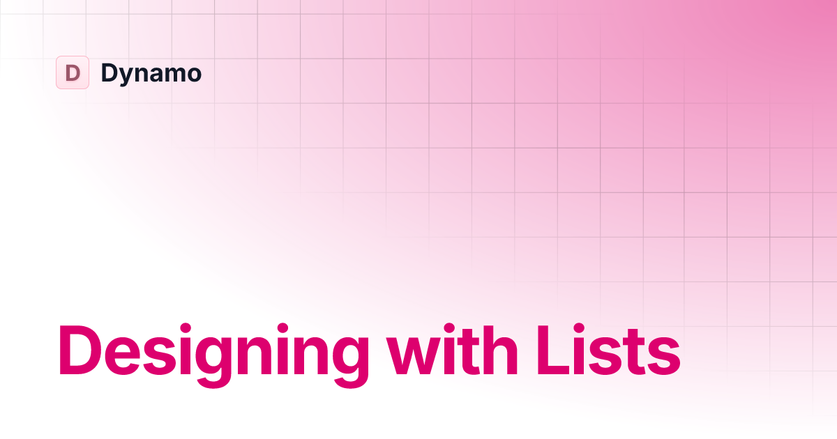 Designing with Lists | Dynamo