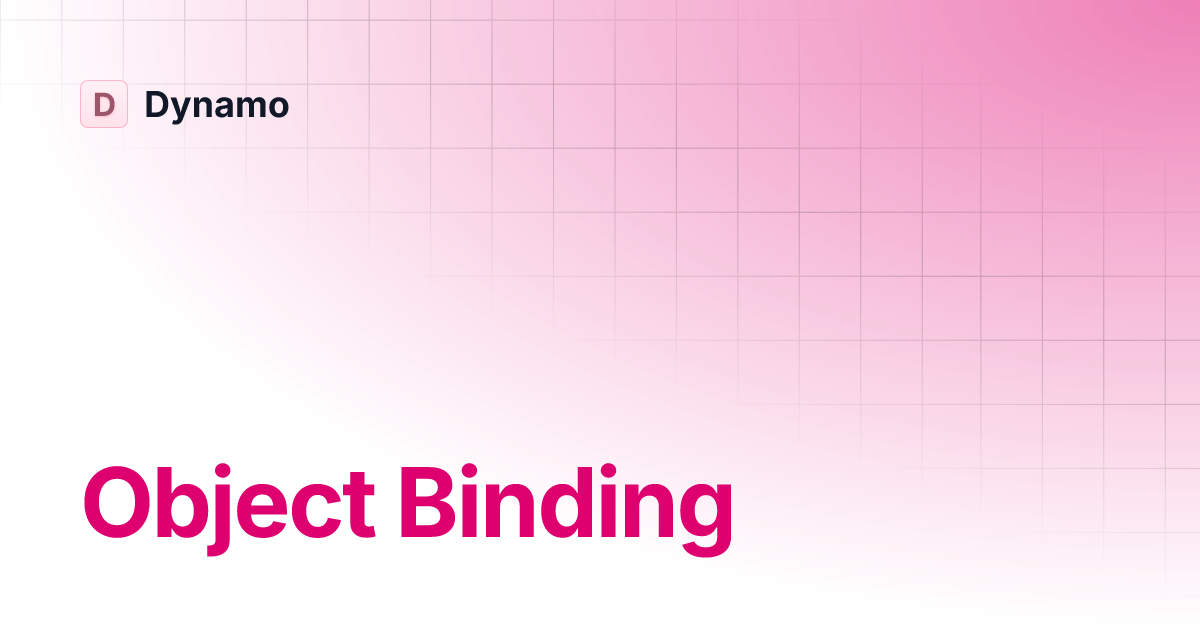 Object Binding | Dynamo