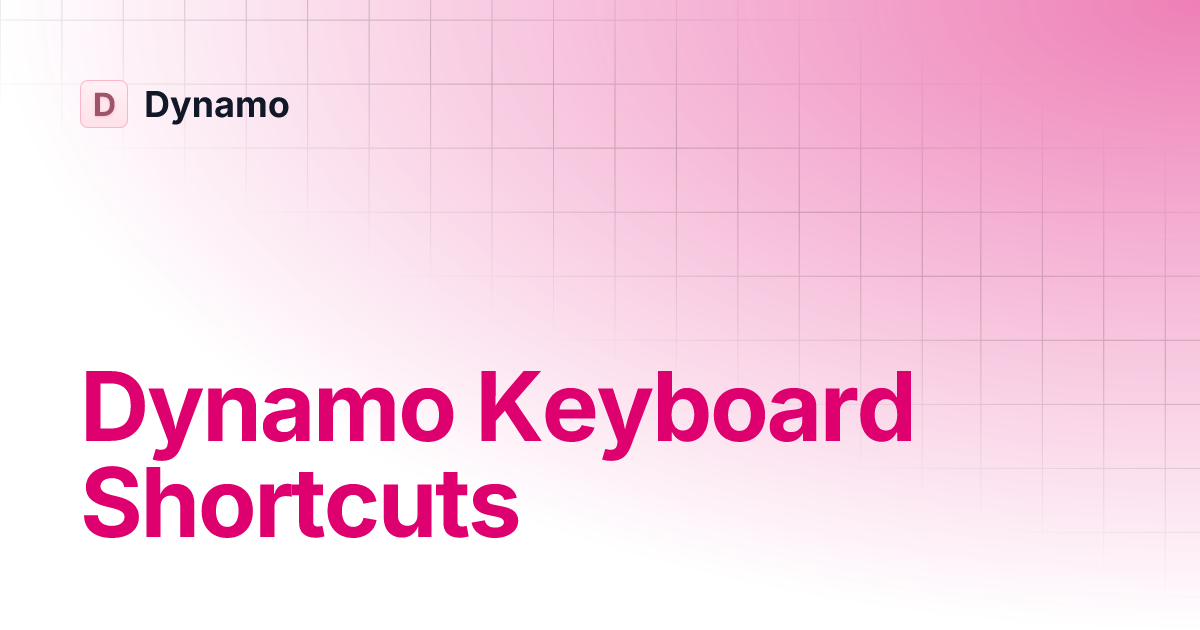 Dynamo Keyboard Shortcuts | Dynamo